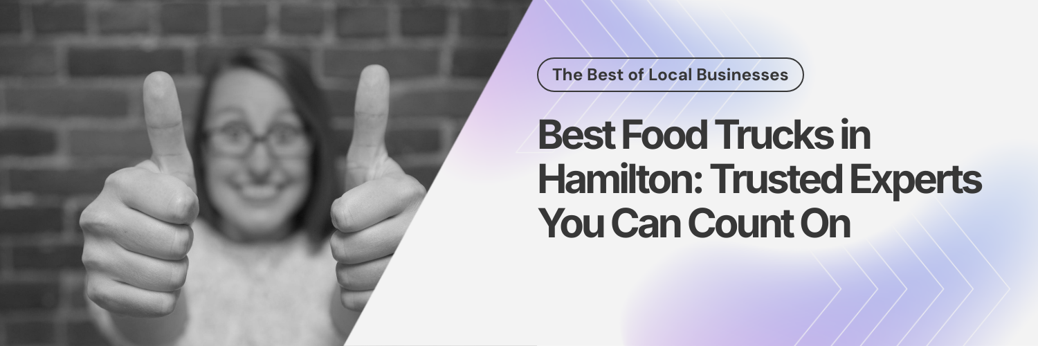 The 5 Best Food Trucks in Hamilton | Top Picks