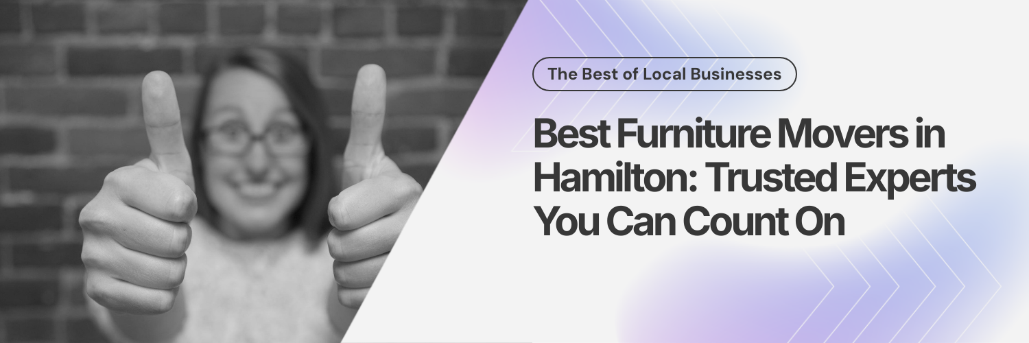 Best Furniture Movers in Hamilton | Top in Town