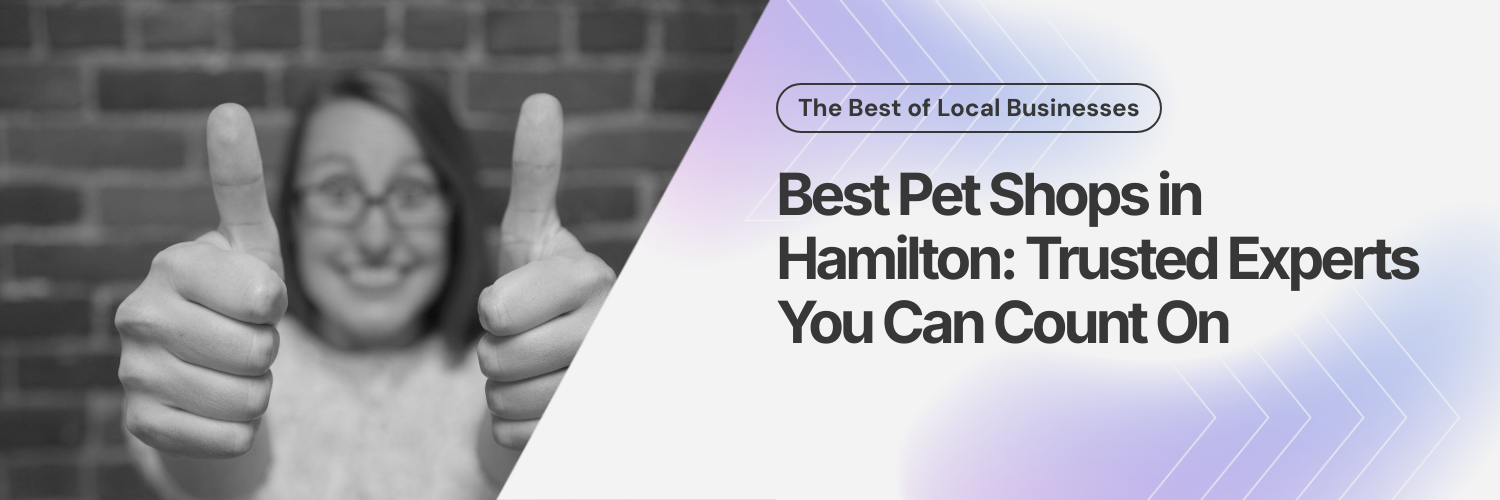 The 5 Best Pet Shops in Hamilton | Local Guide